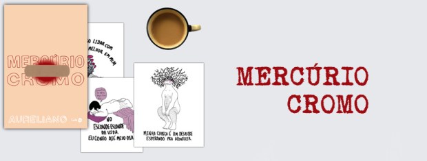 JULHO NACIONAL: MERCÚRIO CROMO – AURELIANO – Um Café com Luke